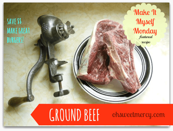 Ground Beef {Make It Myself Monday} - Oh Sweet Mercy