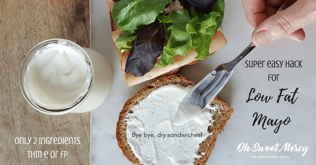 Low Fat Mayo - Bye Bye Dry Sandwiches! THM FP - Oh Sweet Mercy