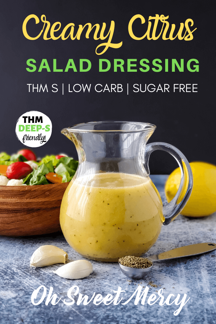 Creamy Citrus Salad Dressing | THM S, Dairy Free - Oh Sweet Mercy