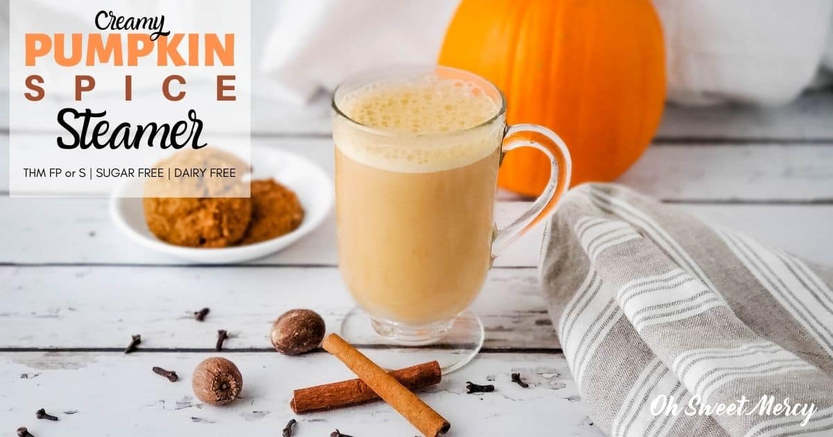 Creamy Pumpkin Spice Steamer | THM FP or S, Dairy Free - Oh Sweet Mercy