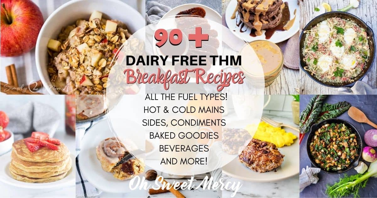 The Big List Of 90 PLUS Dairy Free THM Breakfast Recipes! - Oh Sweet Mercy
