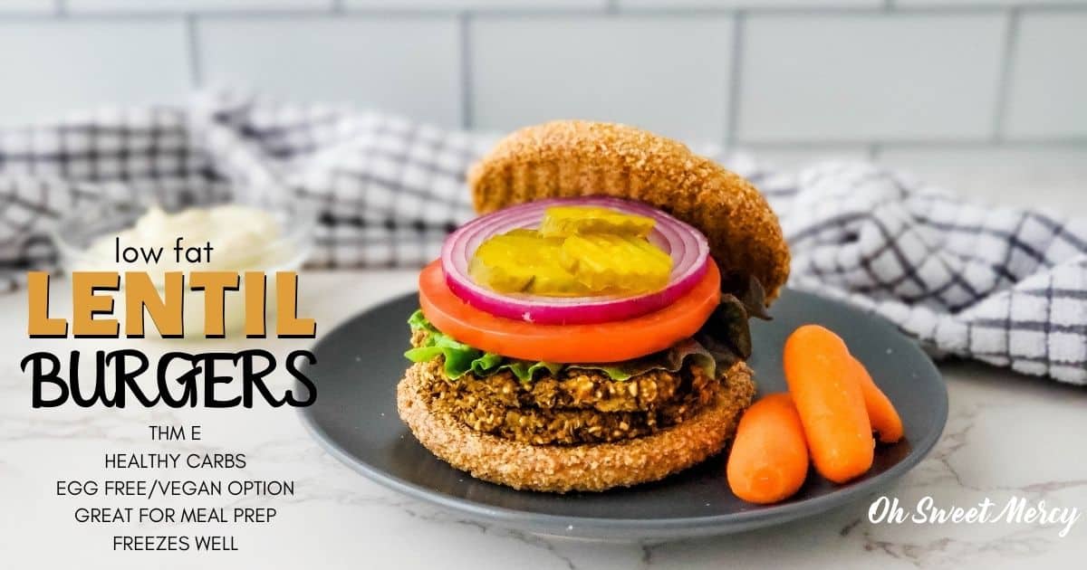 Low Fat Lentil Burgers Even Carnivores Will Love | THM E - Oh Sweet Mercy